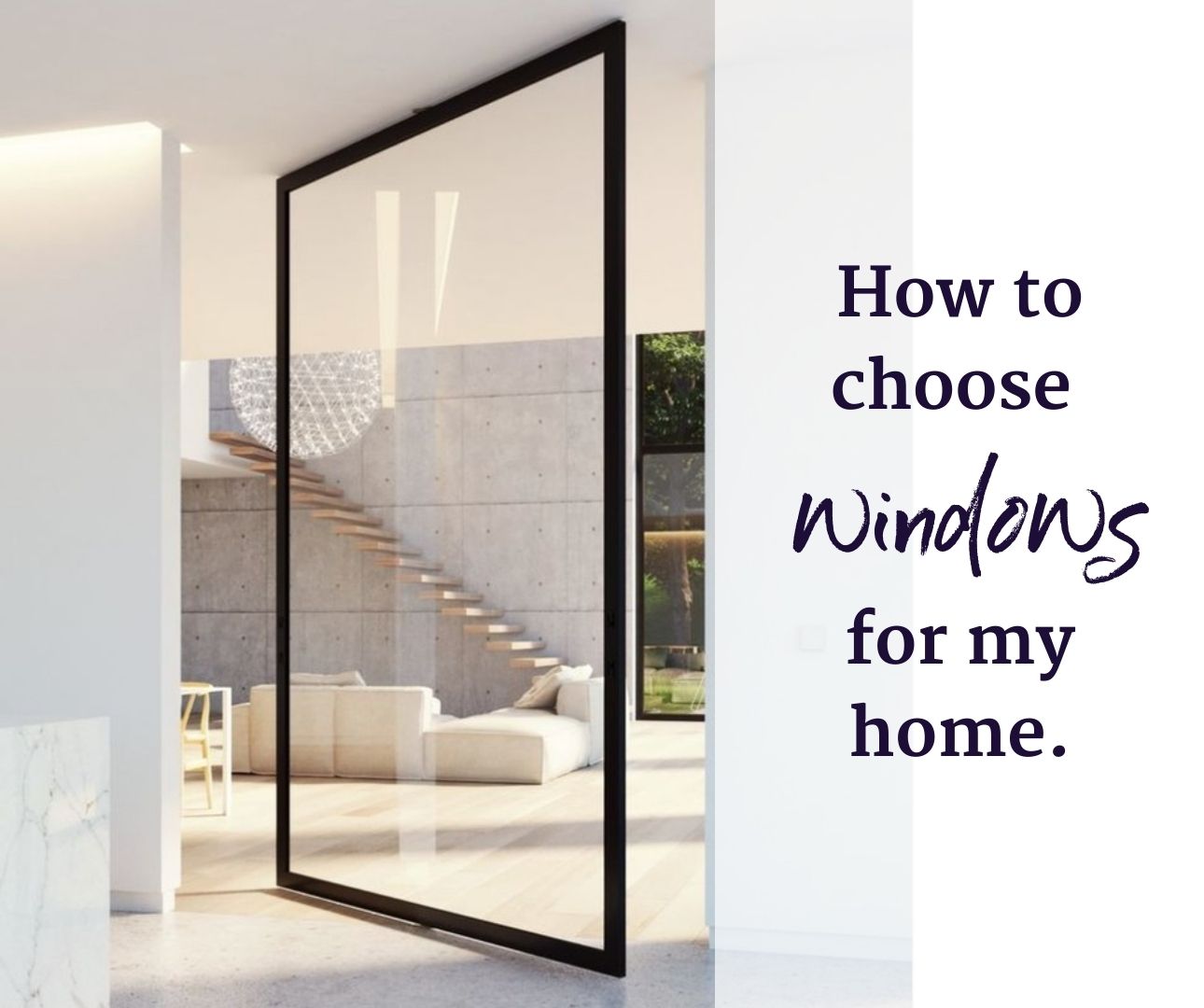 How to choose window for your home - Naomi Findlay